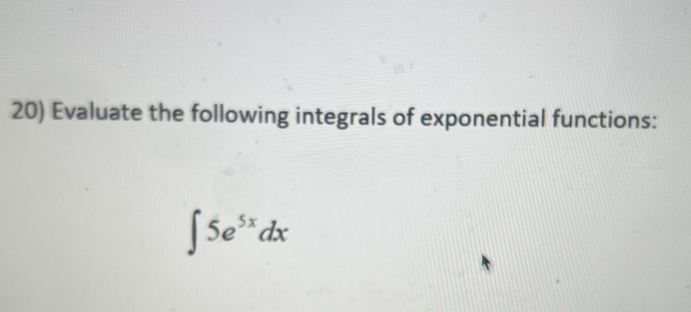 Solved Evaluate the following integrals of exponential | Chegg.com