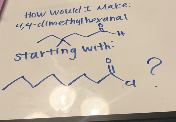 Solved How would I Make: 4,4-dimethyl hexanal starting with: | Chegg.com