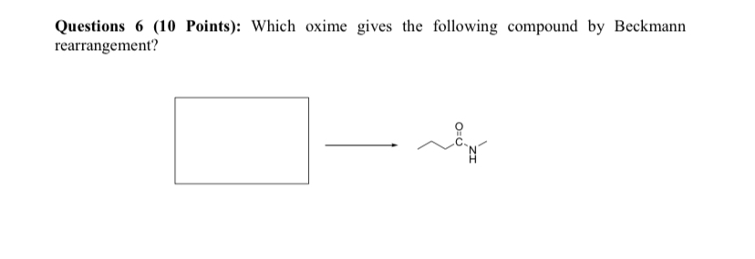 Solved Questions 6 (10 ﻿Points): Which oxime gives the | Chegg.com