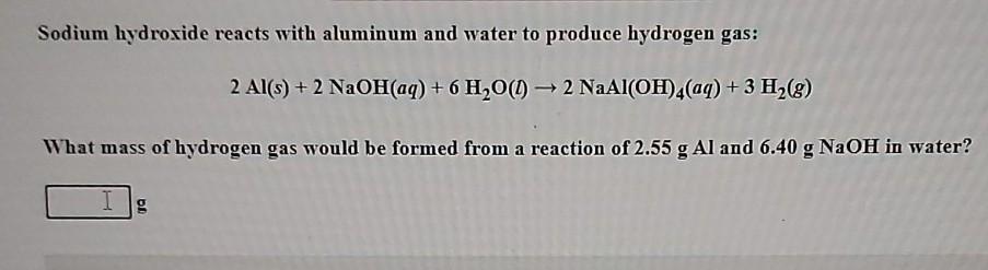 Solved Sodium hydroxide reacts with aluminum and water to | Chegg.com