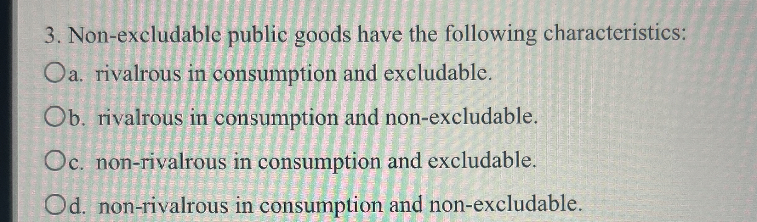 Solved Non-excludable public goods have the following | Chegg.com