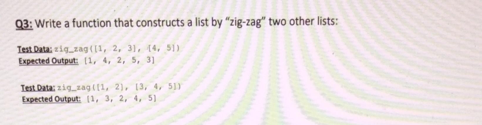 Solved Q3: Write a function that constructs a list by | Chegg.com