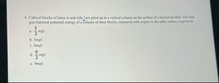 Solved Cubical blocks of mass m ﻿and side I are piled up in | Chegg.com