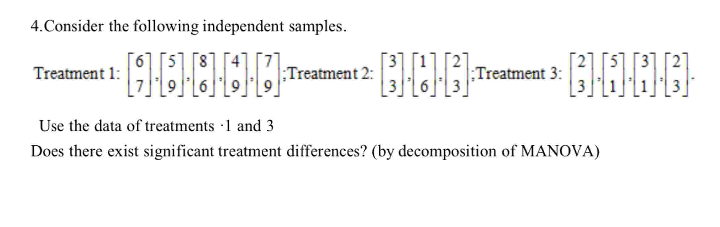 Solved Consider the following independent samples.Treatment | Chegg.com