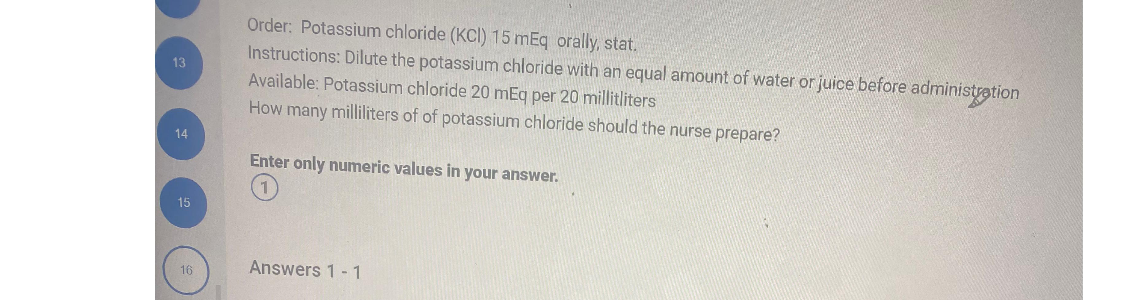Solved Order: Potassium chloride (KCl)15mEq orally, | Chegg.com