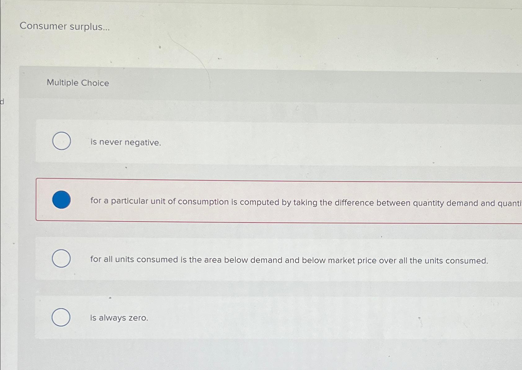 Solved Consumer surplus...Multiple Choiceis never | Chegg.com