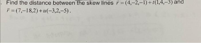 Solved Find the distance between the skew lines | Chegg.com