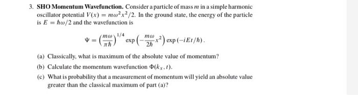 Solved 3. SHO Momentum Wavefunction. Consider a particle of | Chegg.com