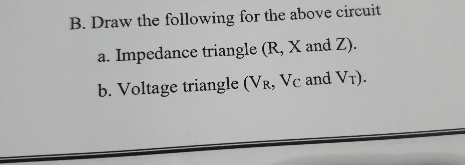 [Solved]: B. Draw the following for the