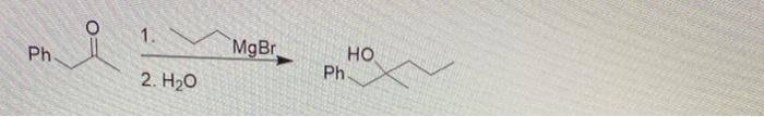 Solved 0 1. Ph MgBr, HO) Ph 2. H2O | Chegg.com