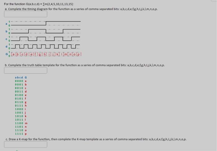 Solved For the function G(a,b,c,d)=∑m(2,4,5,10,11,13,15) : | Chegg.com
