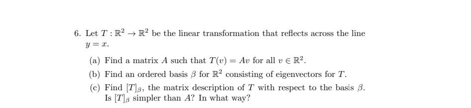 Solved 6. Let T:R2→R2 be the linear transformation that | Chegg.com