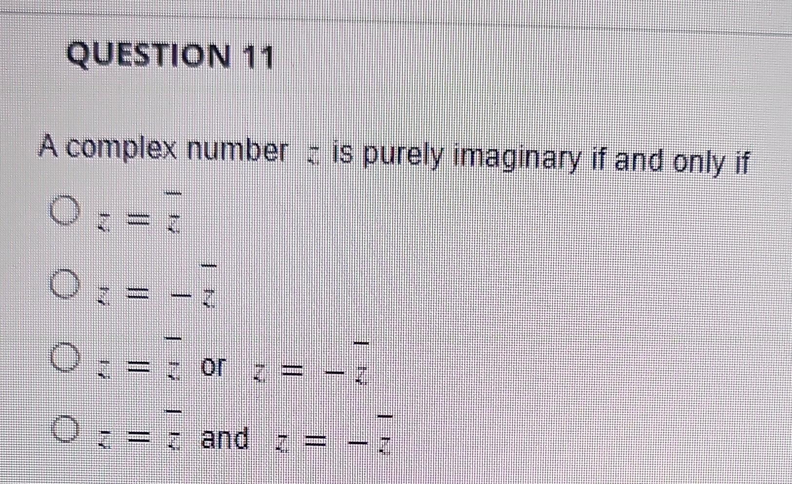 Solved A complex number : is purely imaginary if and only if | Chegg.com