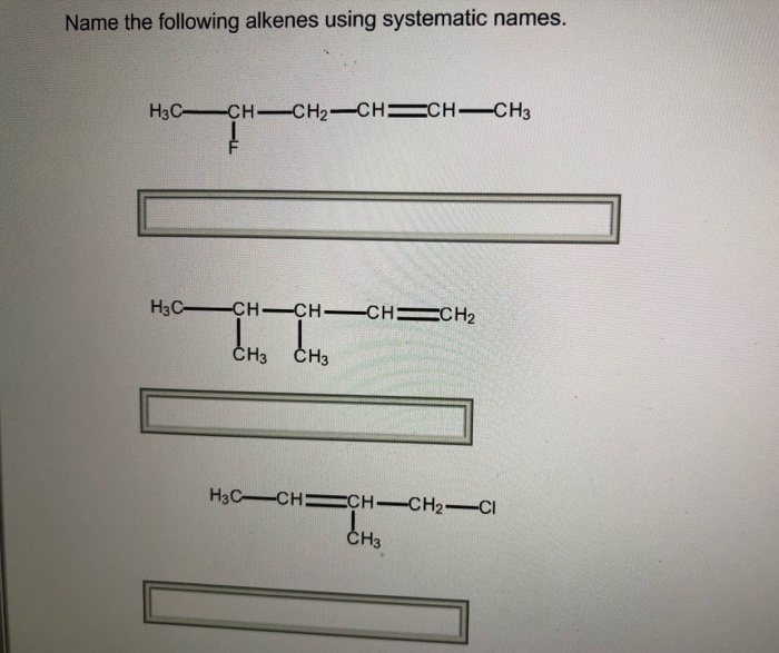 Solved Name the following alkenes using systematic names. | Chegg.com