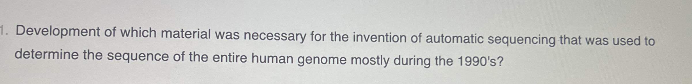 Solved Development of which material was necessary for the | Chegg.com