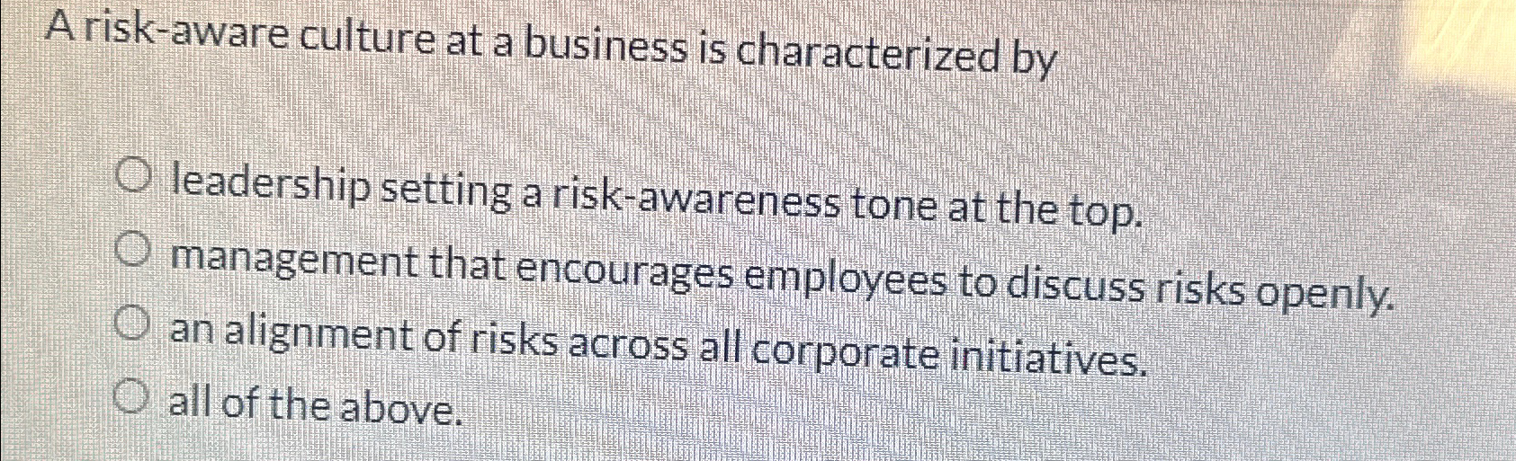 Solved A risk-aware culture at a business is characterized | Chegg.com