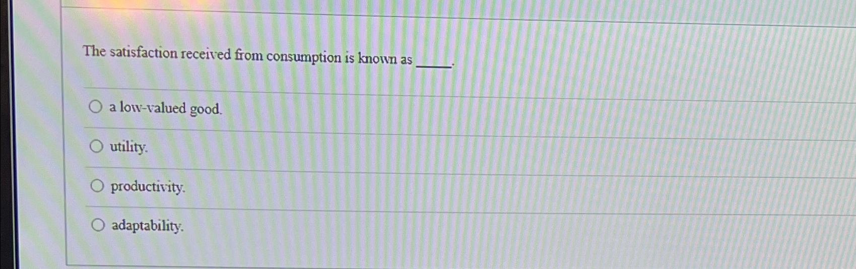 Solved The satisfaction received from consumption is known | Chegg.com