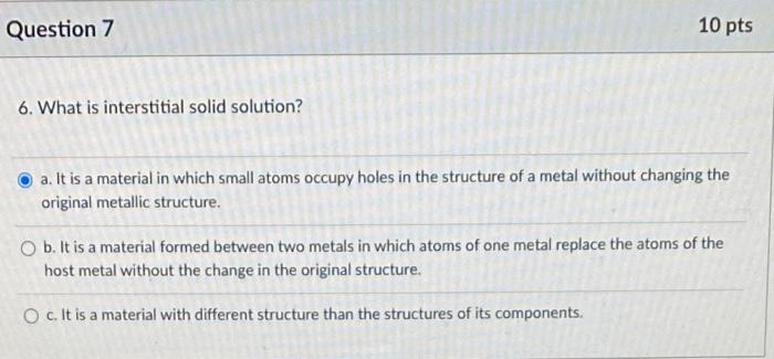 Solved 6. What is interstitial solid solution? a. It is a | Chegg.com