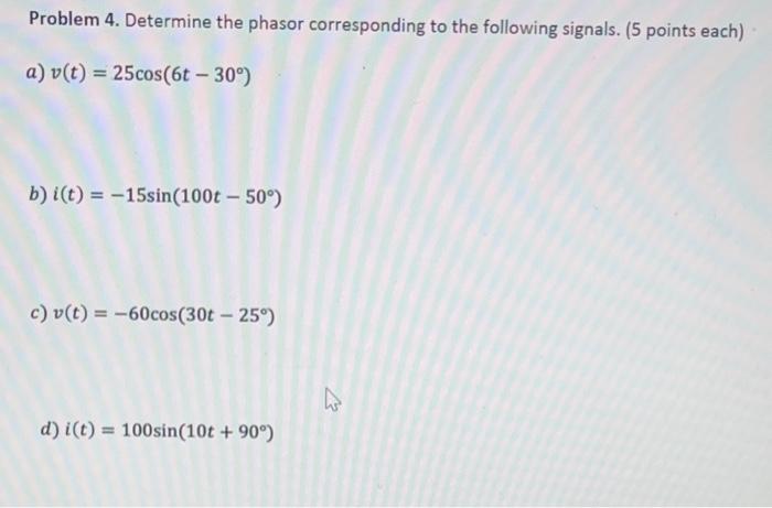 Solved Problem 4. Determine the phasor corresponding to the | Chegg.com