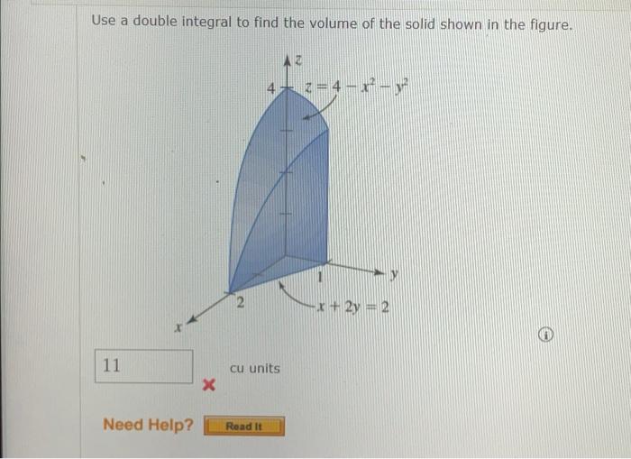 Solved Use a double integral to find the volume of the solid | Chegg.com