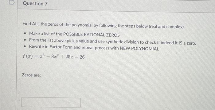 Solved Find ALL the zeros of the polynomial by following the | Chegg.com