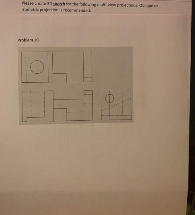 Solved Please create 3D sketch for the following multi-view | Chegg.com