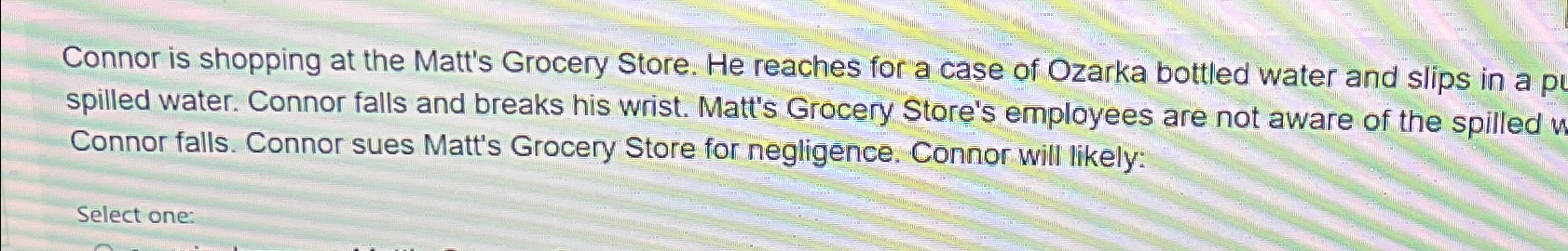 Solved Connor is shopping at the Matt's Grocery Store. He | Chegg.com