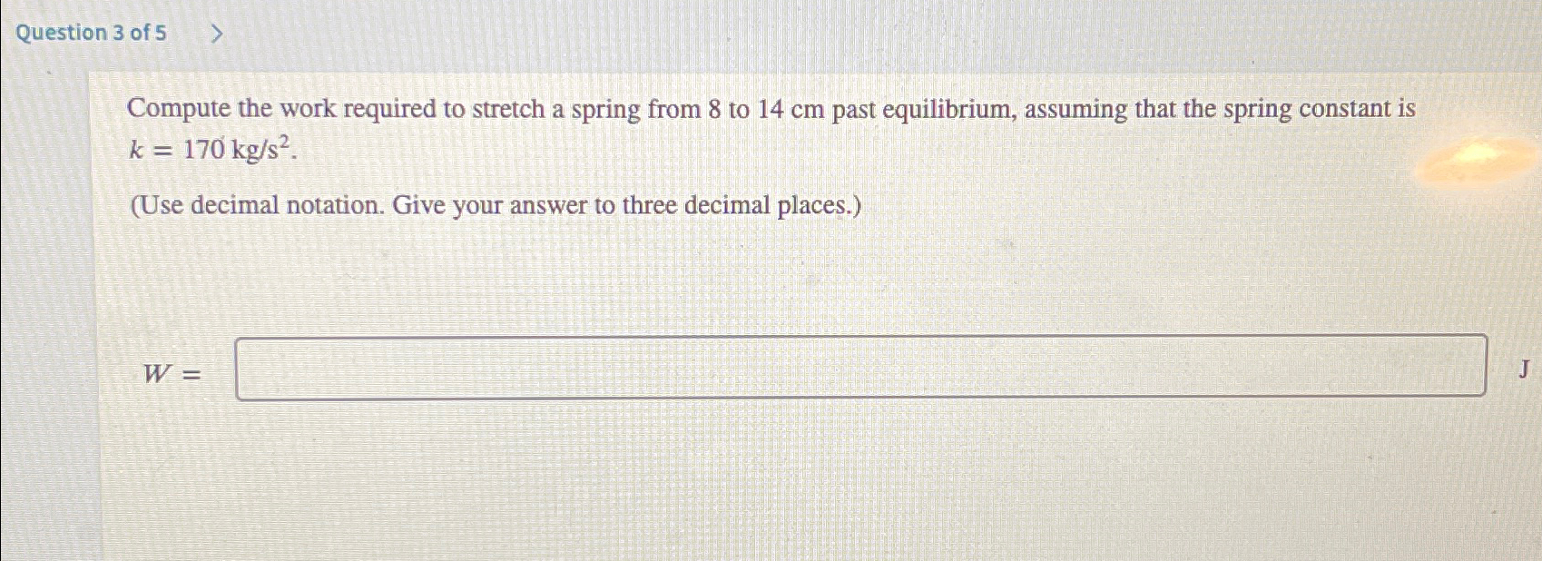 Solved Question 3 ﻿of 5Compute the work required to stretch | Chegg.com