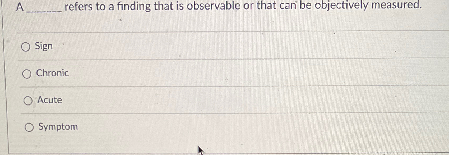 Solved A refers to a finding that is observable or that can | Chegg.com