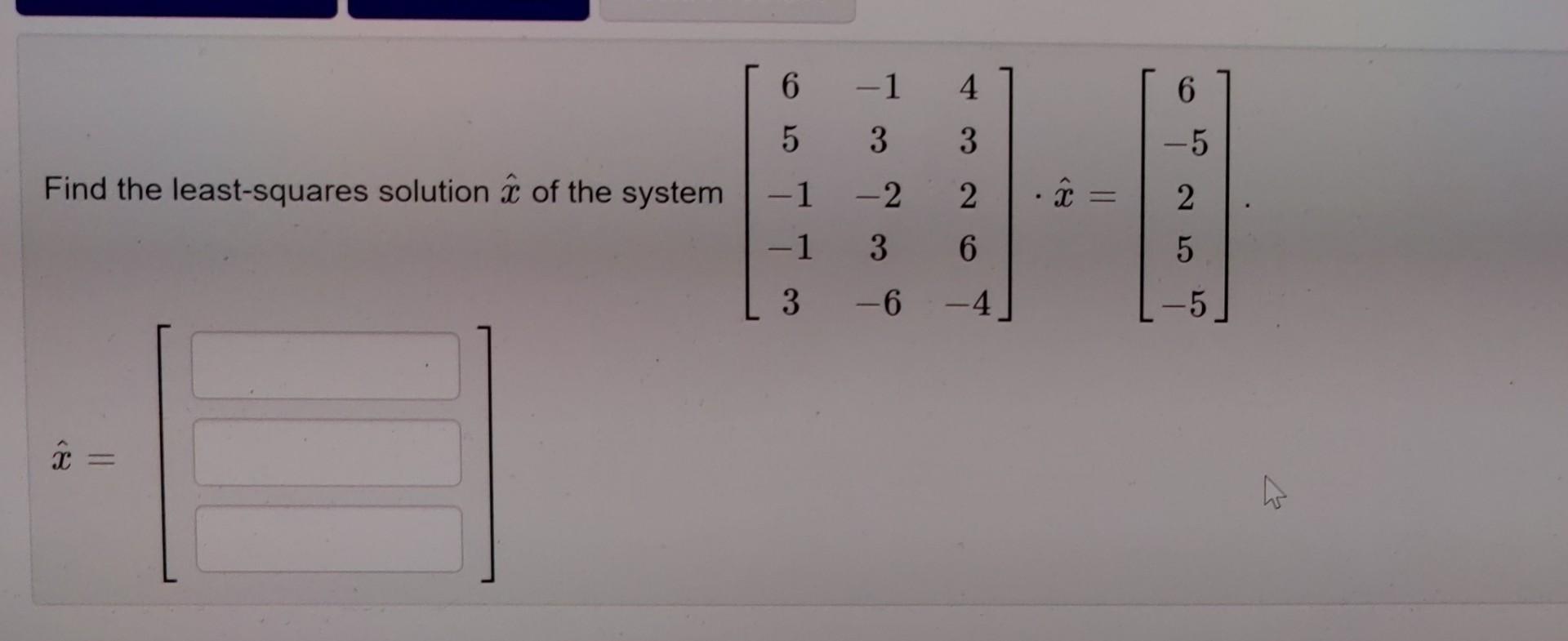 Solved Find the least-squares solution x^ of the system | Chegg.com