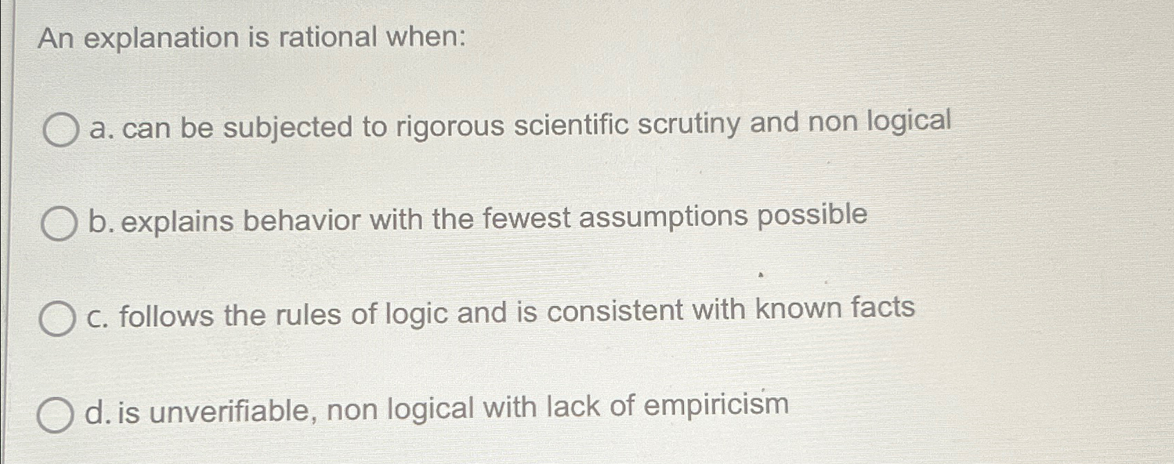 Solved An explanation is rational when:a. ﻿can be subjected | Chegg.com