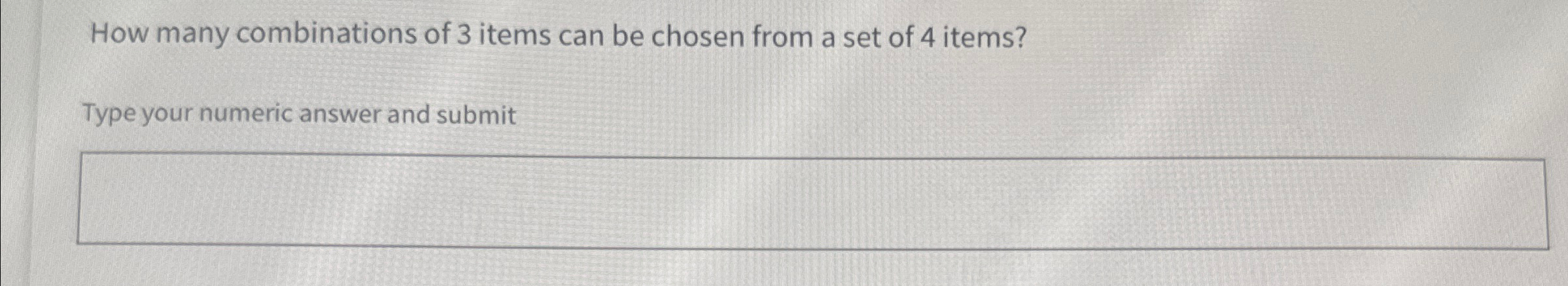 Solved How many combinations of 3 ﻿items can be chosen from | Chegg.com