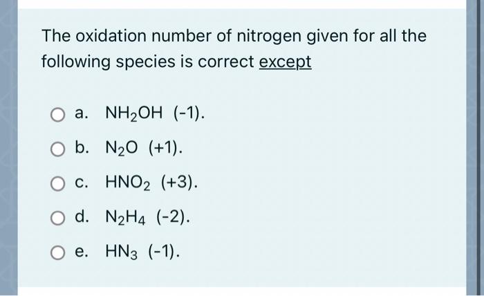 Solved The oxidation number of nitrogen given for all the | Chegg.com