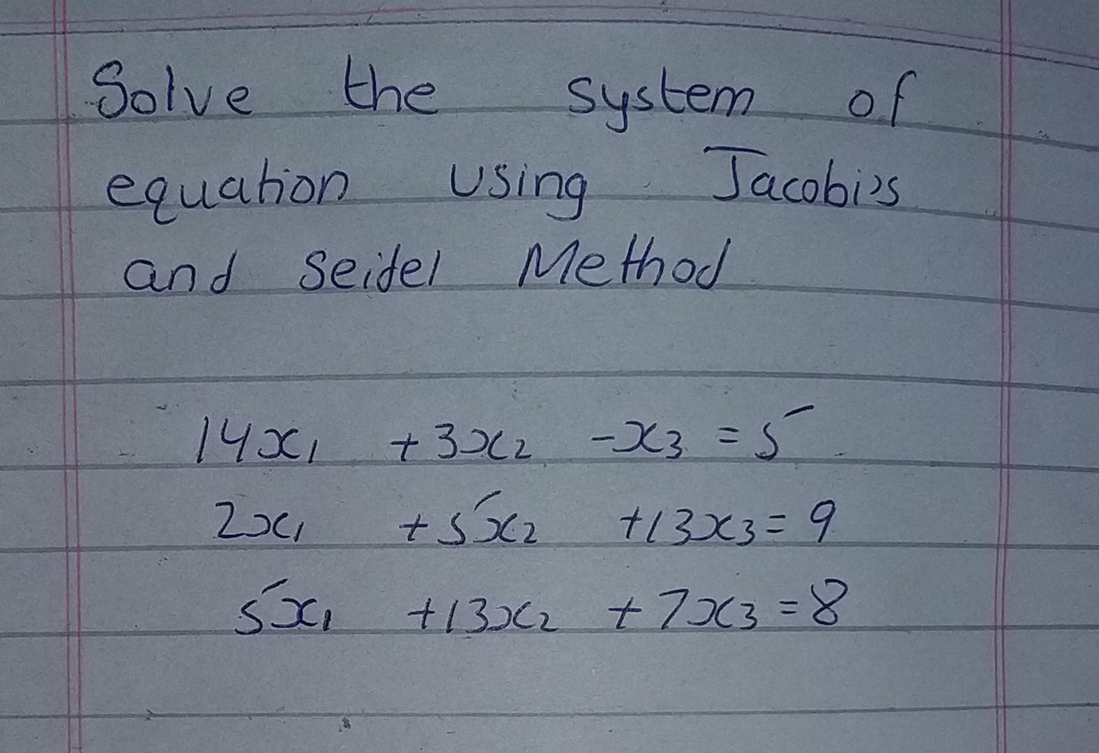 Solved Solve the system of equation using Jacobi's and | Chegg.com
