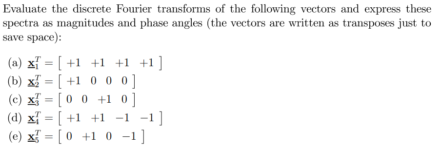 Solved Evaluate the discrete Fourier transforms of the | Chegg.com