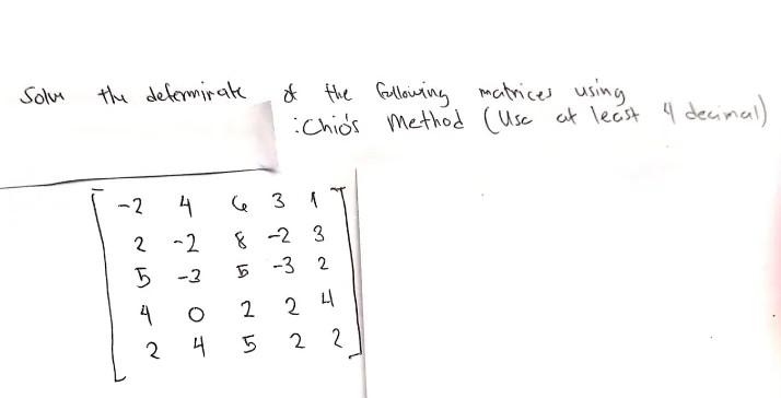 Solved solve the determinate of the following matrices using | Chegg.com