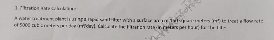 Solved 1. Filtration Rate Calculation: A water treatment | Chegg.com
