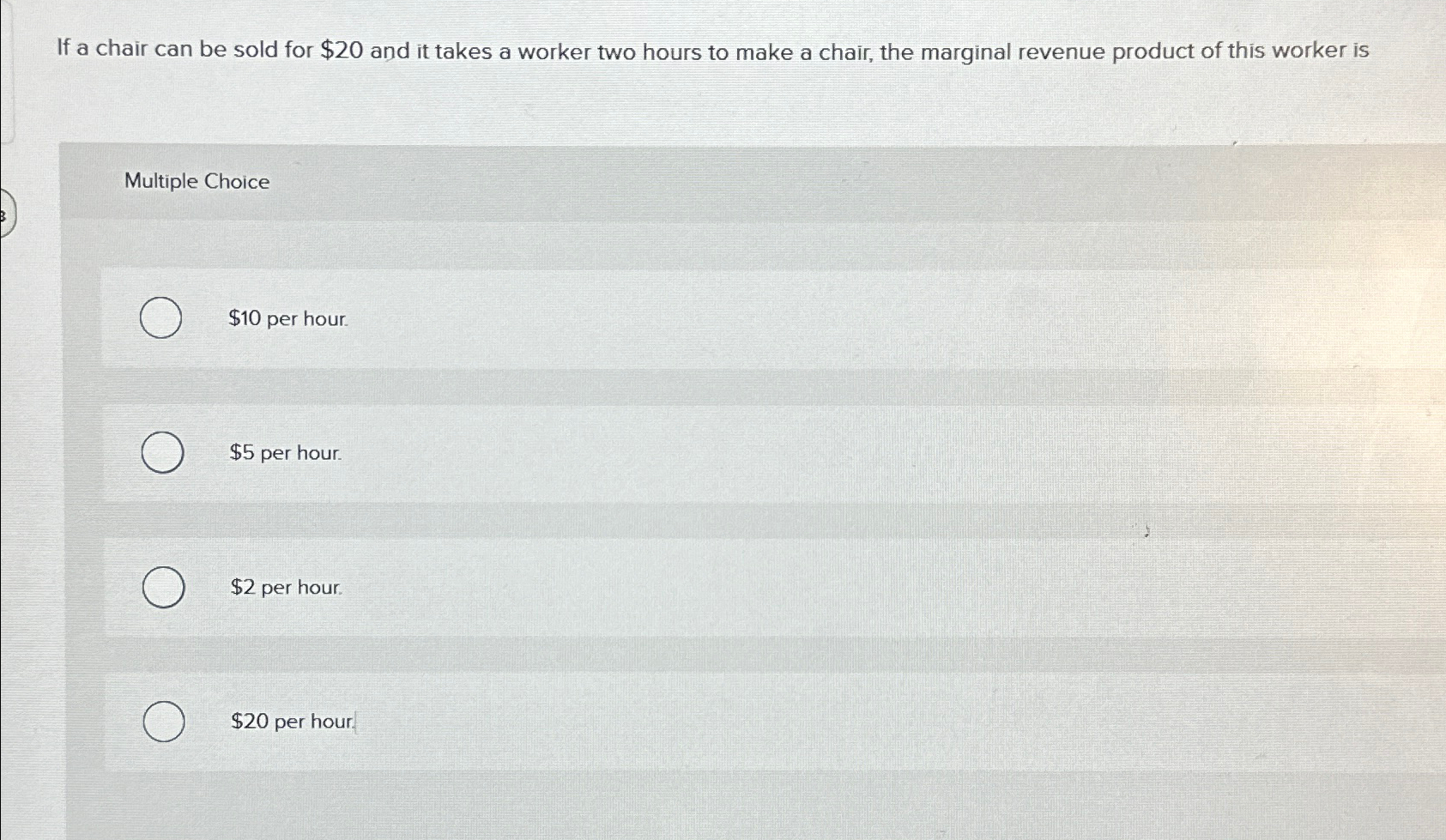 Solved If a chair can be sold for $20 ﻿and it takes a worker | Chegg.com