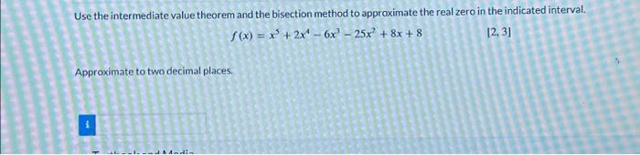 Solved F X X5 2x4−6x3−25x2 8x 8 Approximate To Two Decimal