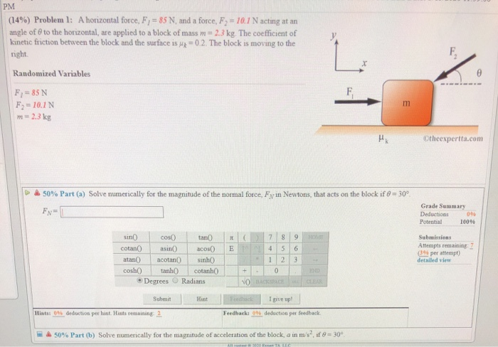 Solved PM (14%) Problem 1: A horizontal force, F; = 85 N, | Chegg.com