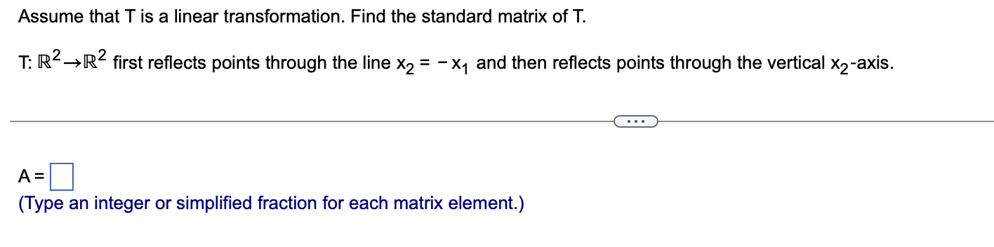 Solved Assume that T ﻿is a linear transformation. Find the | Chegg.com