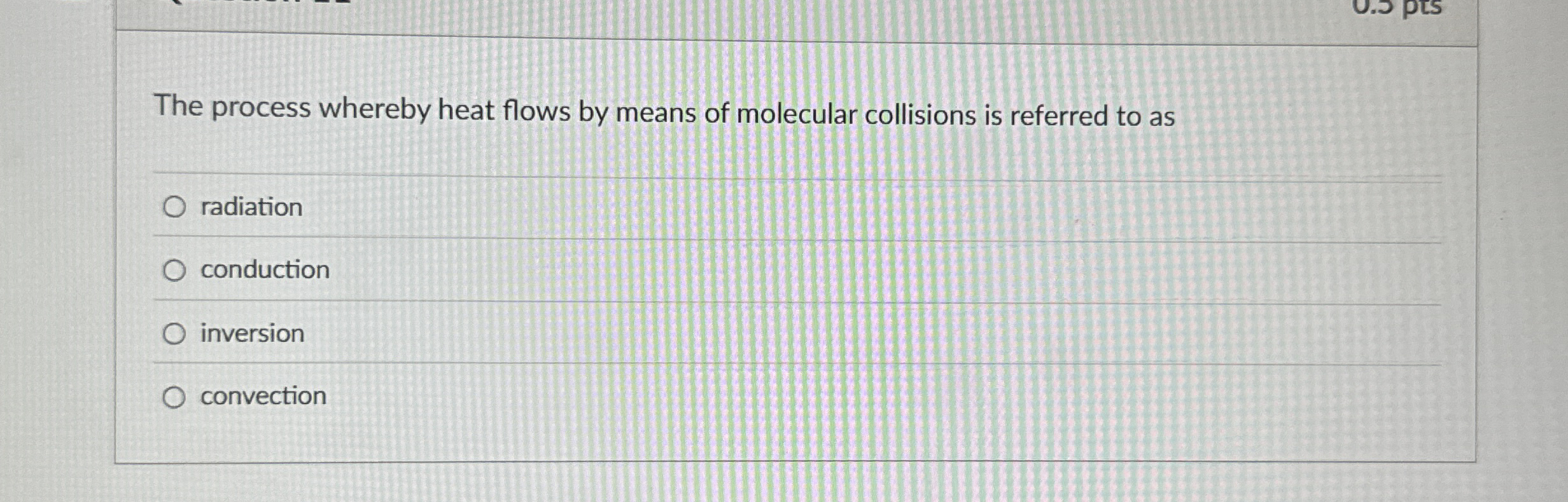 Solved The process whereby heat flows by means of molecular | Chegg.com