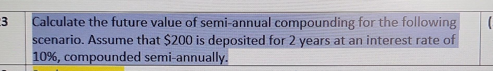 Solved 3 Calculate the future value of semi-annual | Chegg.com