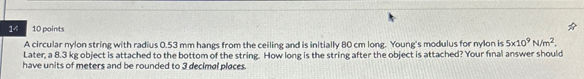 Solved 10 ﻿pointsA circular nylon string with radius 0.53mm | Chegg.com