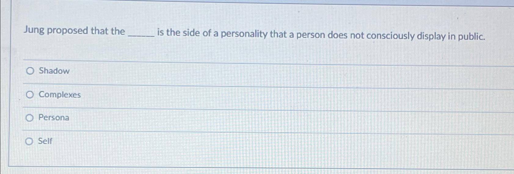 Solved Jung proposed that the is the side of a personality | Chegg.com