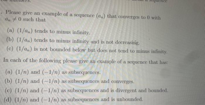 Solved Please give an example of a sequence (an) that | Chegg.com