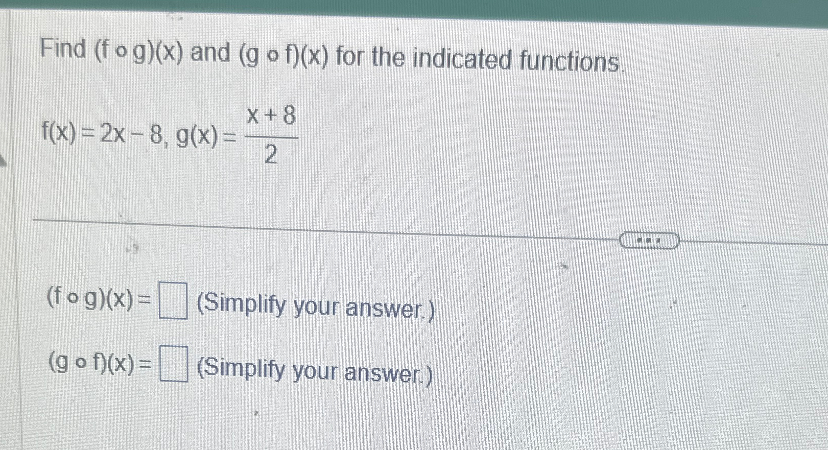 Solved Let f(x)=3x4+8 ﻿and g(x)=x+4. (f∘g)(x)=Let f(x)=9x+9 | Chegg.com