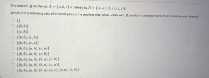 Solved The relation R on the set A={a,b,c} is defined by | Chegg.com