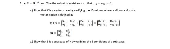 Solved 3. Let V=R2x2 and S be the subset of matrices such | Chegg.com