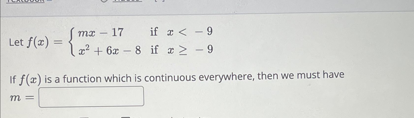 Solved Let f(x)={mx-17 if x